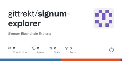 Github Gittrektsignum Explorer Signum Blockchain Explorer