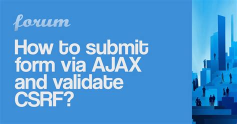 how to submit form via ajax and validate csrf — nette framework forum