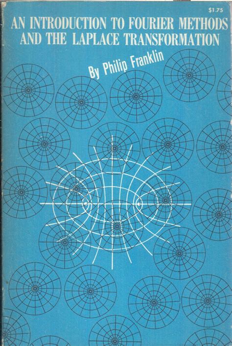 An Introduction To Fourier Methods And The Laplace Transformation By Franklin Philip Good