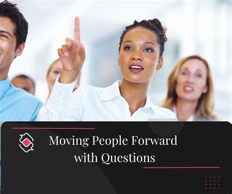 How To Move People Forward With Questions