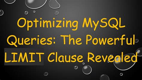 Optimizing Mysql Queries The Powerful Limit Clause Revealed Youtube