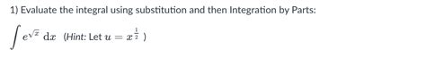 Solved Evaluate The Integral Using Substitution And Then