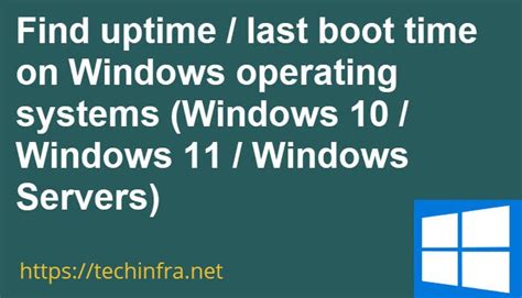 How To Find Uptime Last Boot Time On Windows Operating Systems