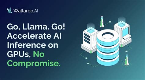 Ai Llm Gpuacceleration Aiinference Machinelearning Llama Wallarooai