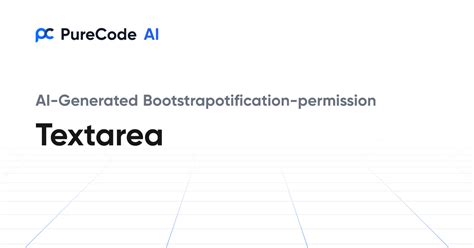 Build Great Bootstrapotification Permission Textarea Components Faster