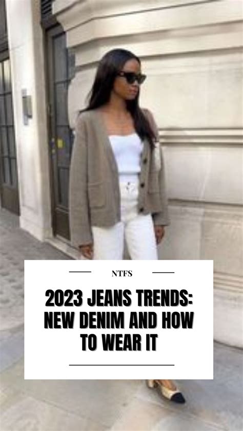 2023 Jeans Trends New Denim And How To Wear It Artofit