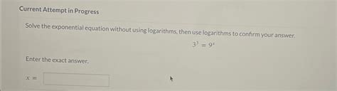 Solved Current Attempt In ProgressSolve The Exponential Chegg