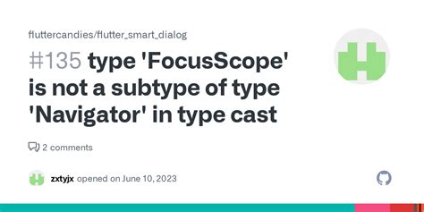 type focusscope is not a subtype of type navigator in type cast · issue 135