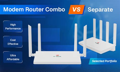 Modem Router Combo Vs Separate How To Choose In 2025 Vsol