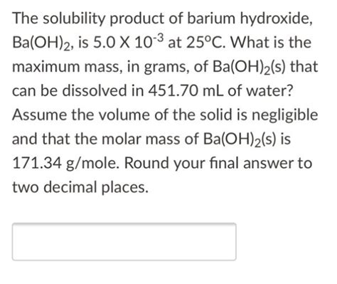 Solved The Solubility Product Of Barium Hydroxide Baoh2
