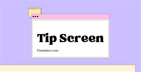 Tip Screen Best Practices And Pitfalls Ela Matters