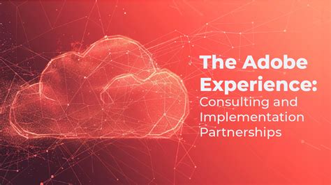 The Adobe Experience Consulting And Implementation Partnership