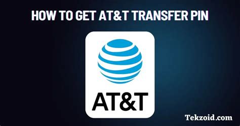 How To Get AT T Transfer PIN And Account Number