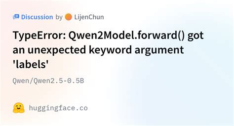 Qwen Qwen2 5 0 5b · Typeerror Qwen2model Forward Got An Unexpected Keyword Argument Labels