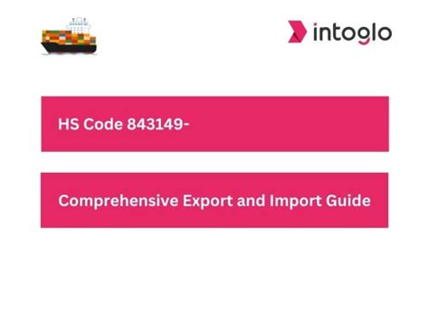 Hs Code 843149 Comprehensive Export And Import Guide To Machinery