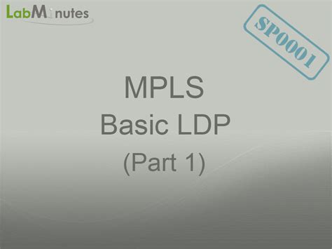 How To Configure Cisco Mpls Basic Ldp Part 1