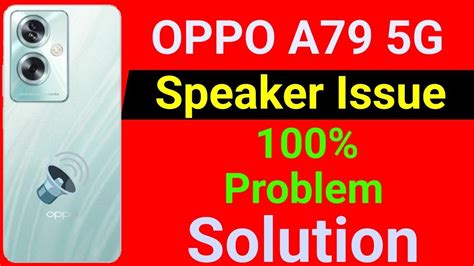 Oppo A79 5g Speaker Issue How To Solve Speaker Problem In Oppo A79 5g Mobile Youtube