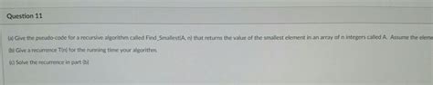 Solved Question 11 A Give The Pseudo Code For A Recursive