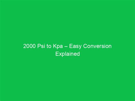 2000 Psi Na Kpa Snadný Převod Vysvětlený Prep My Career