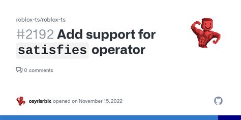 Add Support For `satisfies` Operator · Issue 2192 · Roblox Tsroblox Ts · Github