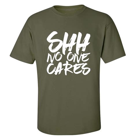 Shh No One Cares Adult Short Sleeve T Shirt