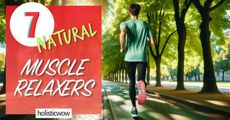 7 Of The Best Natural Muscle Relaxers Holisticwow
