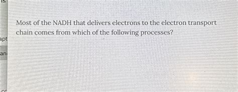 Solved Most Of The Nadh That Delivers Electrons To The