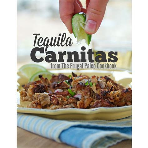 Tequila Carnitas Paleo Cookbook Paleo Recipes Healthy Recipes