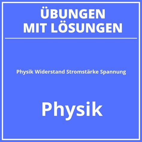 Physik Widerstand Stromstärke Spannung Übungen Pdf