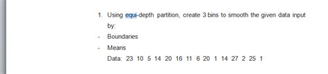 solved 1 using equi depth partition create 3 bins to