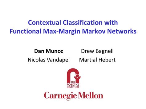 Ppt Contextual Classification With Functional Max Margin Markov Networks Powerpoint