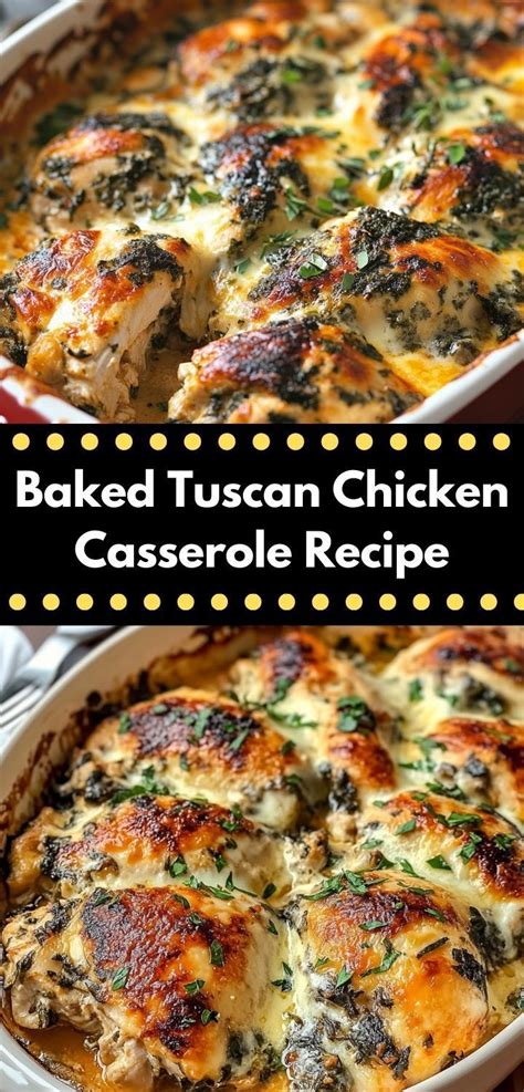 Baked Tuscan Chicken Casserole Recipe Recipe Chicken Recipes Casserole Tuscan Chicken