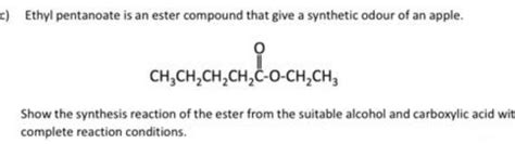 [answered] C Ethyl Pentanoate Is An Ester Compound That Give A Kunduz