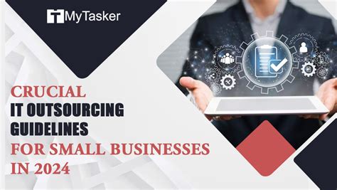 Crucial It Outsourcing Guidelines For Small Businesses In 2024