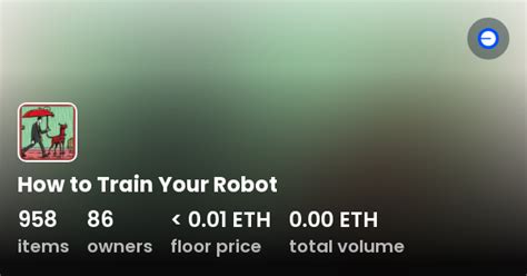 how to train your robot collection opensea