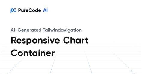 Build Great Tailwindavigation Responsive Chart Container Components