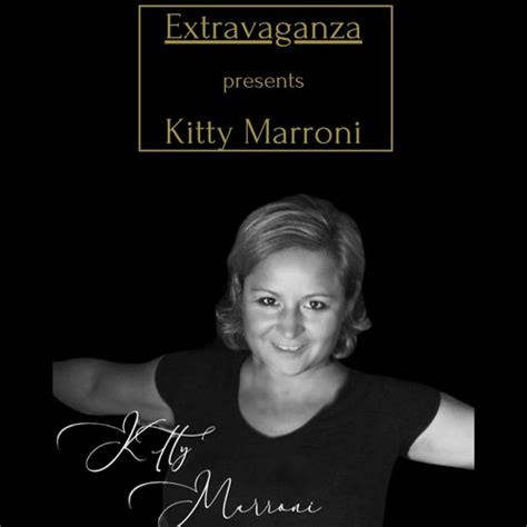 Stream ♫ 445 🌳 Kitty Marroni 🌳 Extravaganza Show By Marco Chia On