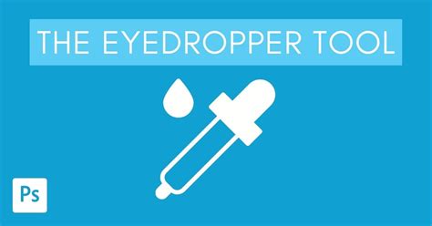 How To Use The Eyedropper Tool In Photoshop Ultimate Guide