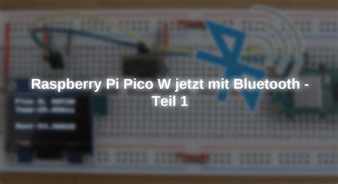 Raspberry Pi Pico W Now With Bluetooth Part 1