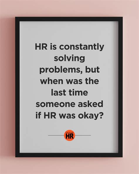 Hr Is Constantly Solving Problems But When Was The Last Time Someone… Hacking Hr 29 Comments