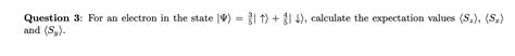 Solved Question 3 For An Electron In The State Ψ