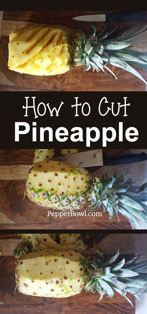 How To Cut Pineapple Delicious Healthy Recipes Savory Dinner