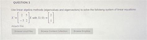 Solved Use Linear Algebra Methods Eigenvalues And