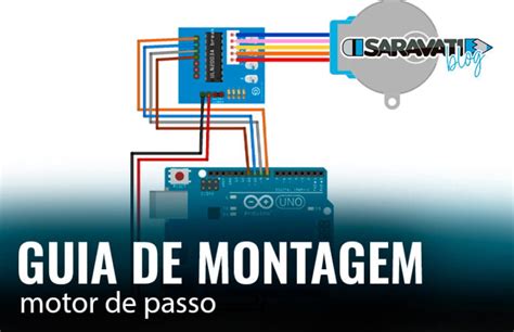 Guia De Montagem Como Conectar E Controlar Um Motor De Passo Com Arduino Blog Saravati Tudo
