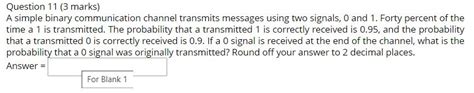 Solved Question Marks A Simple Binary Communication Chegg