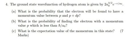 Solved 4 The Ground State Wavefunction Of Hydrogen Atom Is
