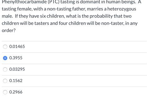Solved Phenylthiocarbamide Ptc Tasting Is Dominant In