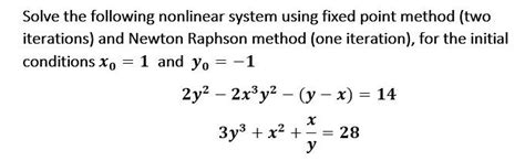 Solved Solve The Following Nonlinear System Using Fixed Chegg