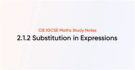 Substitution In Expressions 212 Cie Igcse Maths Tutorchase