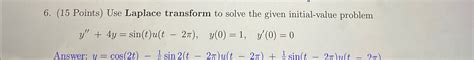 Solved 15 ﻿points ﻿use Laplace Transform To Solve The